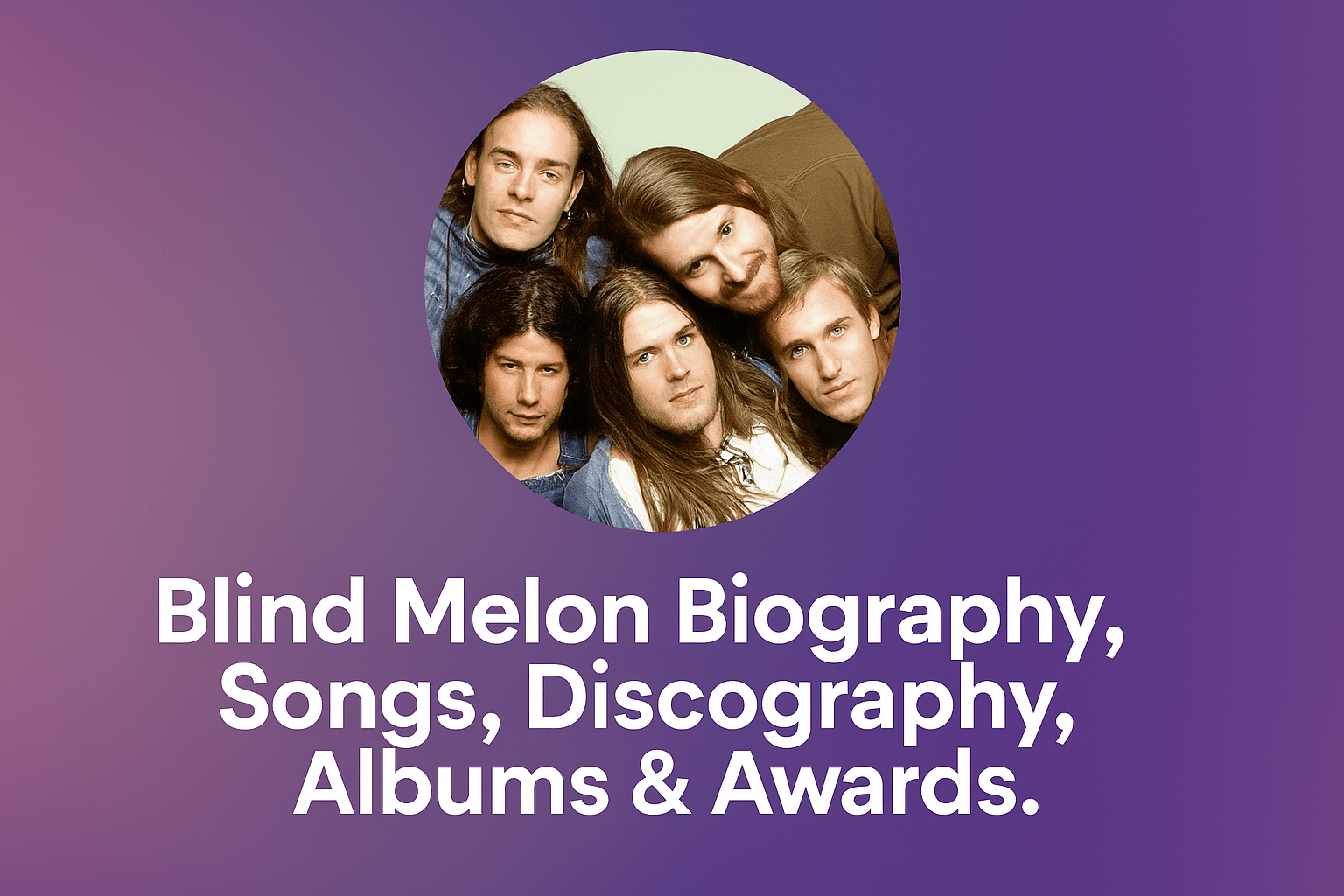 Blind Melon Biography, Songs, Discography, Albums & Awards - TopTuneTales