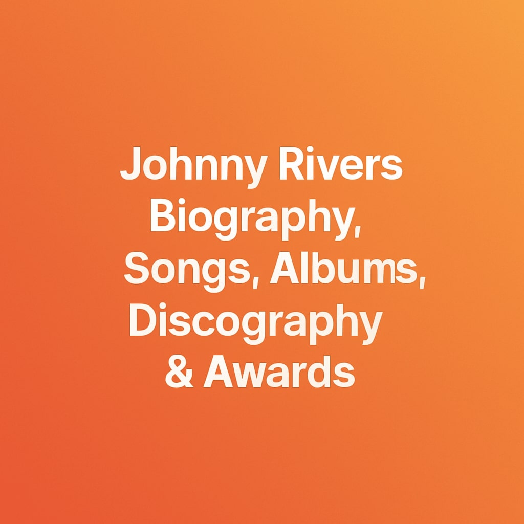 Johnny Rivers Biography, Songs, Albums, Discography & Awards - TopTuneTales