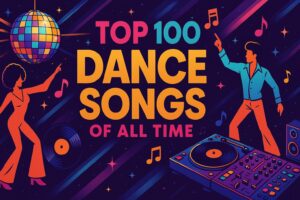 Top 100 Dance Songs of All Time - TopTuneTales