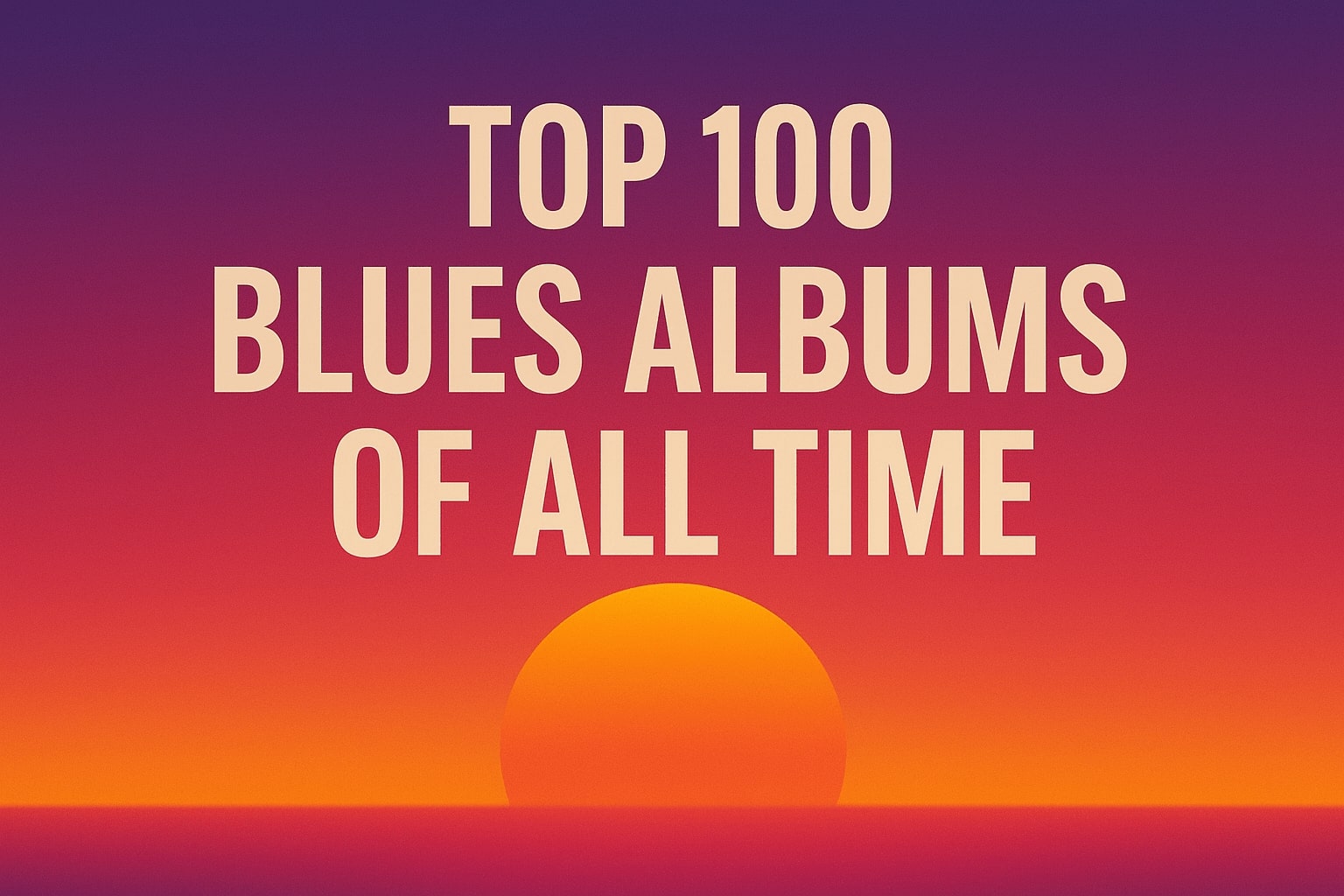 Top 100 Blues Albums of All Time - TopTuneTales