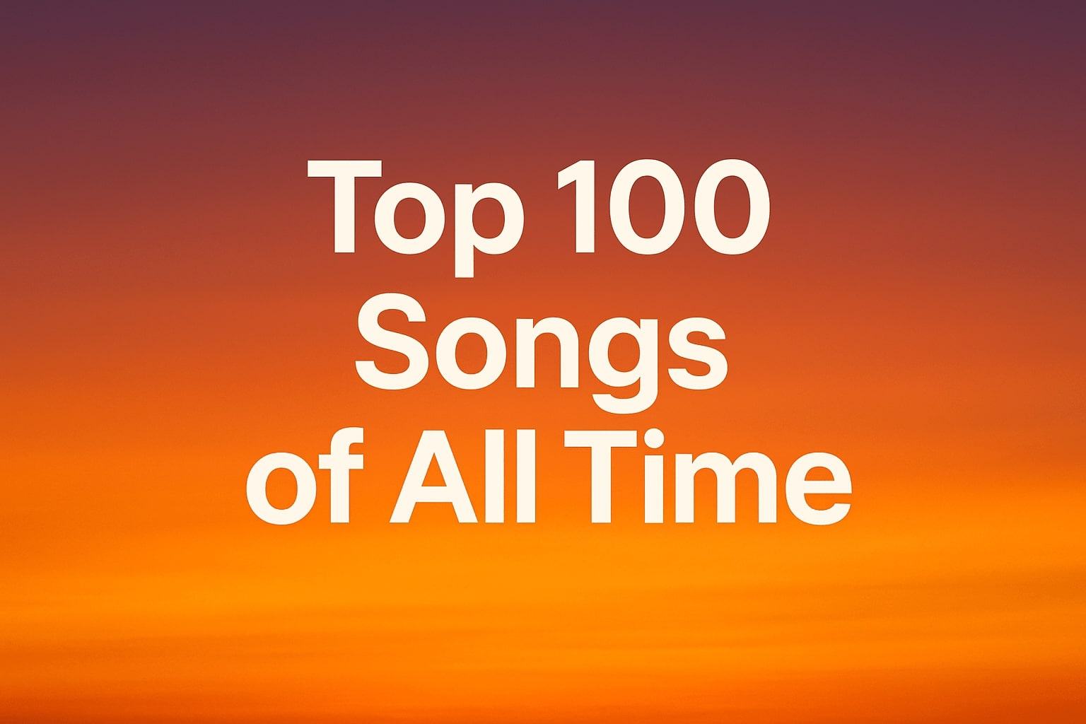 Top 100 Songs of All Time - TopTuneTales