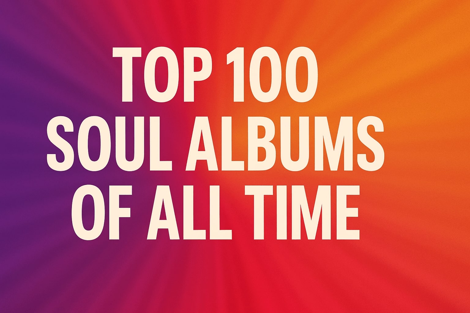 Top 100 Soul Albums of All Time - TopTuneTales