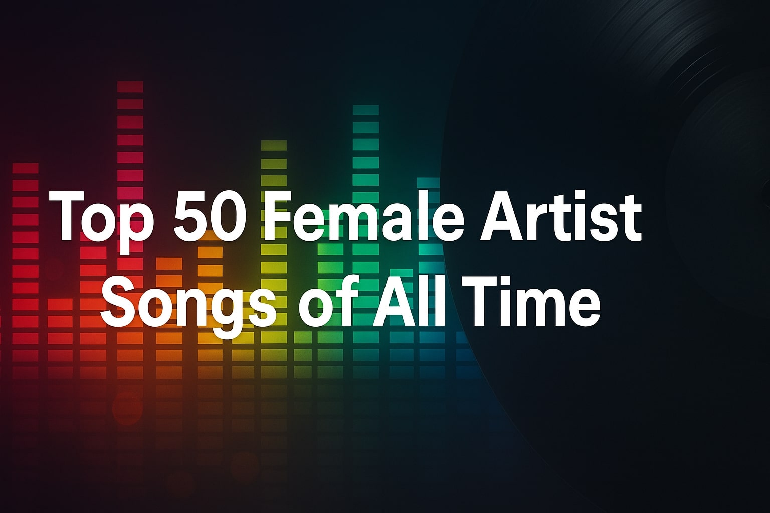 Top 50 Female Artist Songs of All Time - TopTuneTales