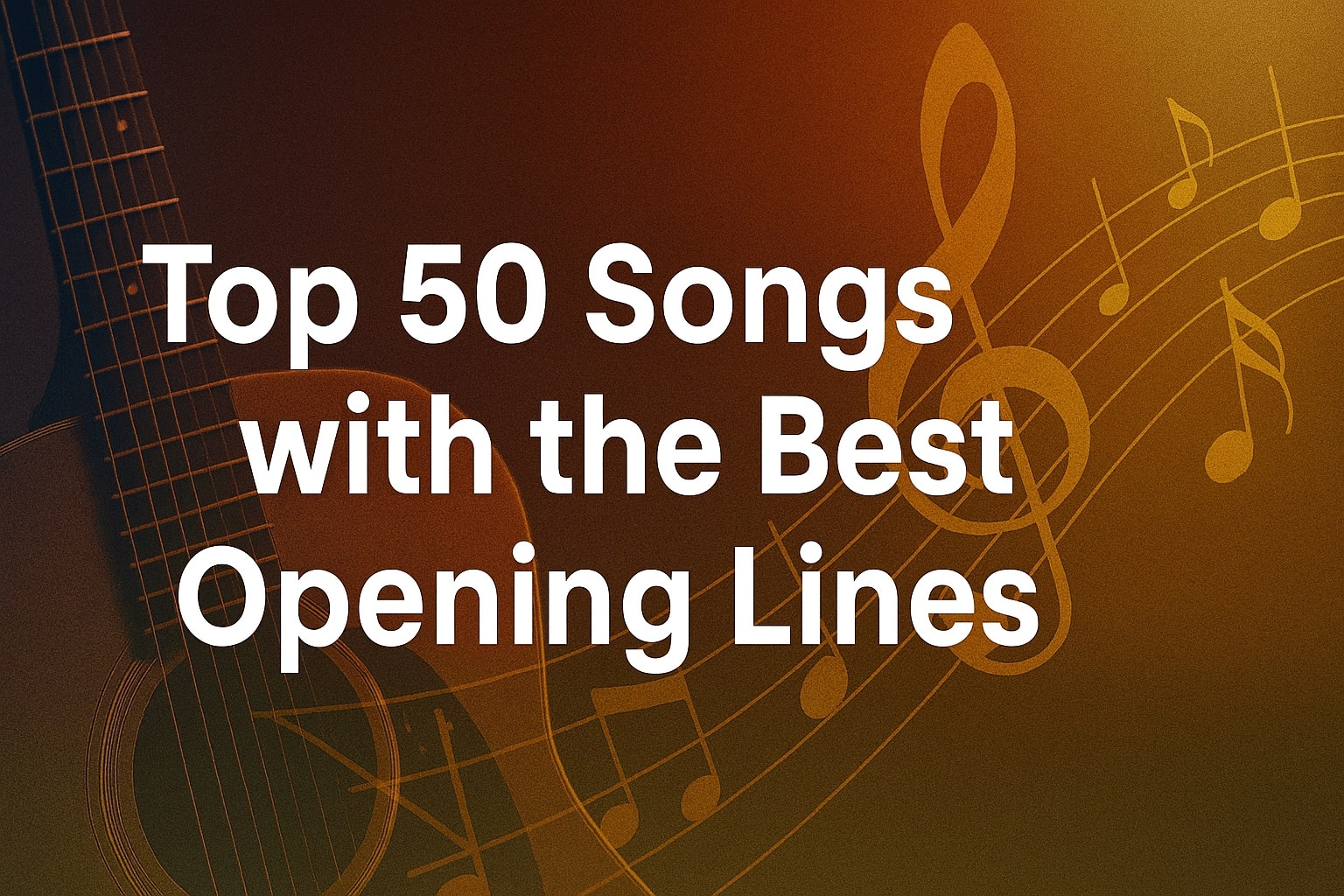 Top 50 Songs with the Best Opening Lines - TopTuneTales