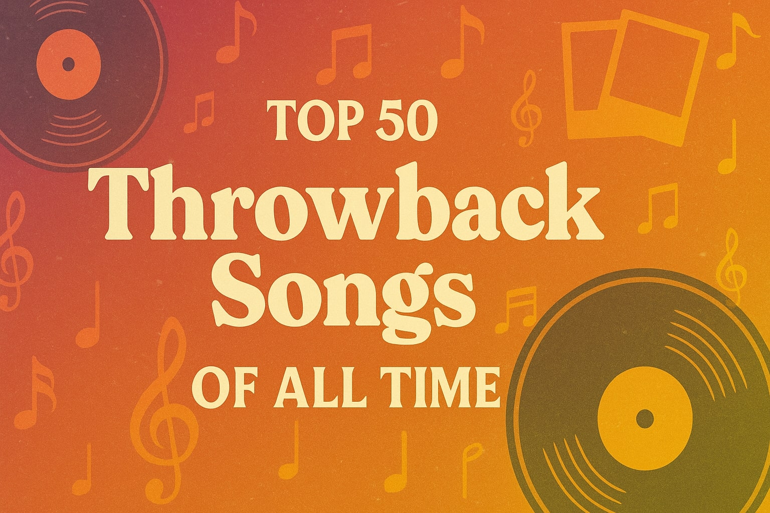 Top 50 Throwback Songs of All Time - TopTuneTales