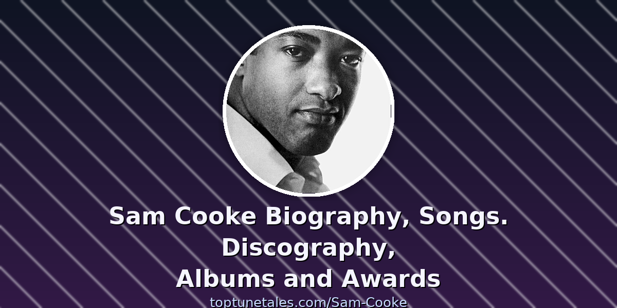 Sam Cooke Biography, Songs. Discography, Albums and Awards - TopTuneTales