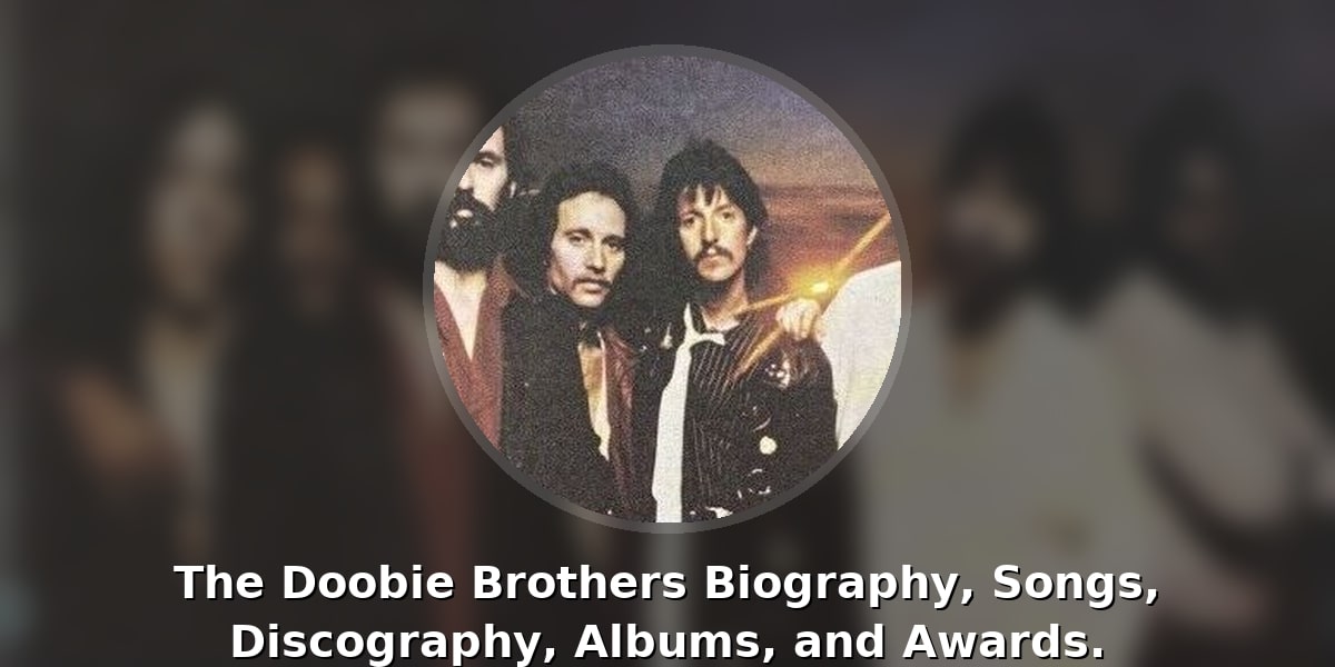 The Doobie Brothers Biography, Songs, Discography, Albums, and Awards ...